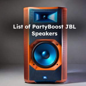Which JBL Speakers Have PartyBoost? List of JBL with PartyBoost - Digimigia